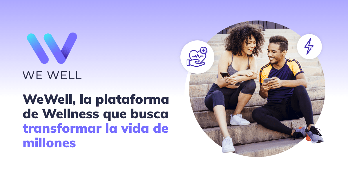 WeWell | La plataforma de Wellness que busca transformar la vida de ...
